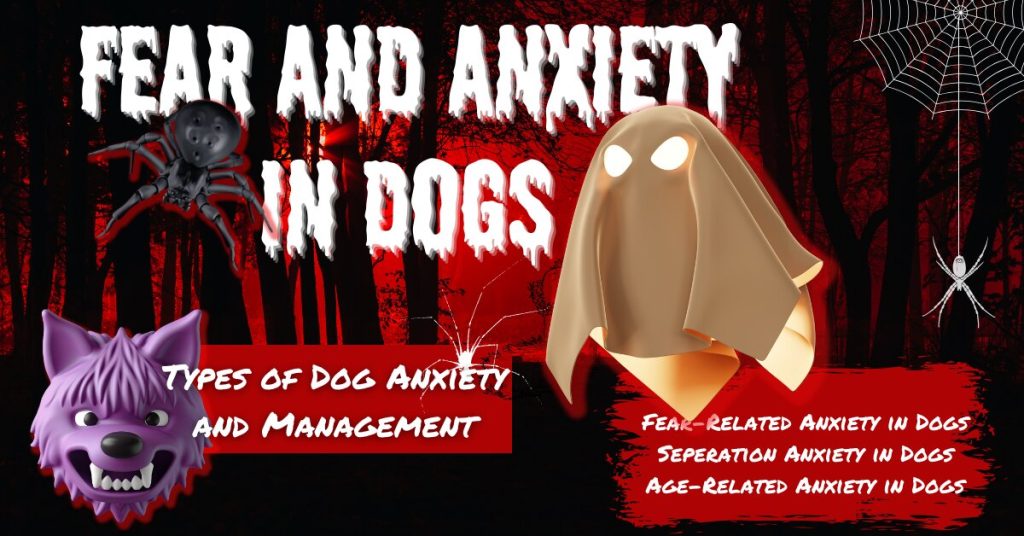 Fear and Anxiety in Dogs: Types of Dog Anxiety and Management - Dog ...